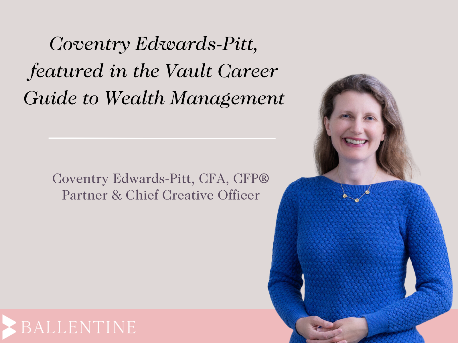Coventry Edwards-Pitt, CFA, CFP®, featured in the Vault Career Guide to ...