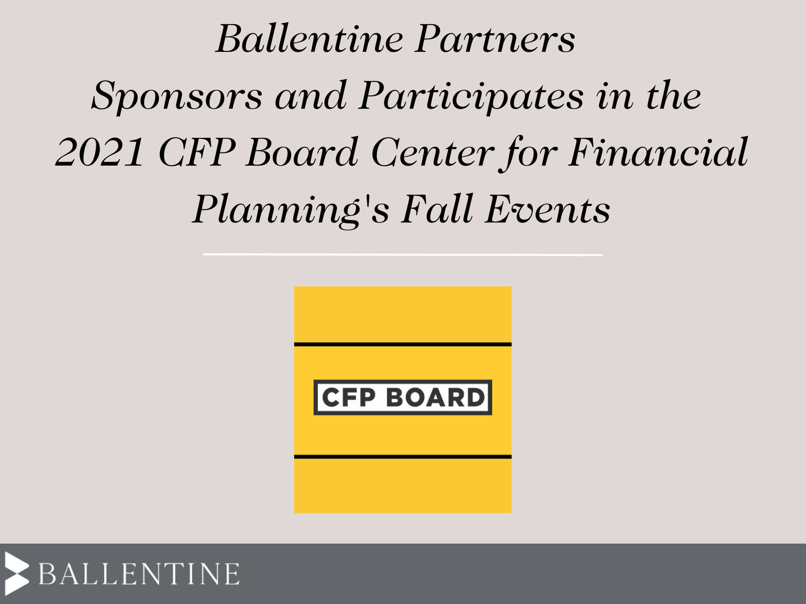 Ballentine Partners Sponsors and Participates in the 2021 CFP Board ...
