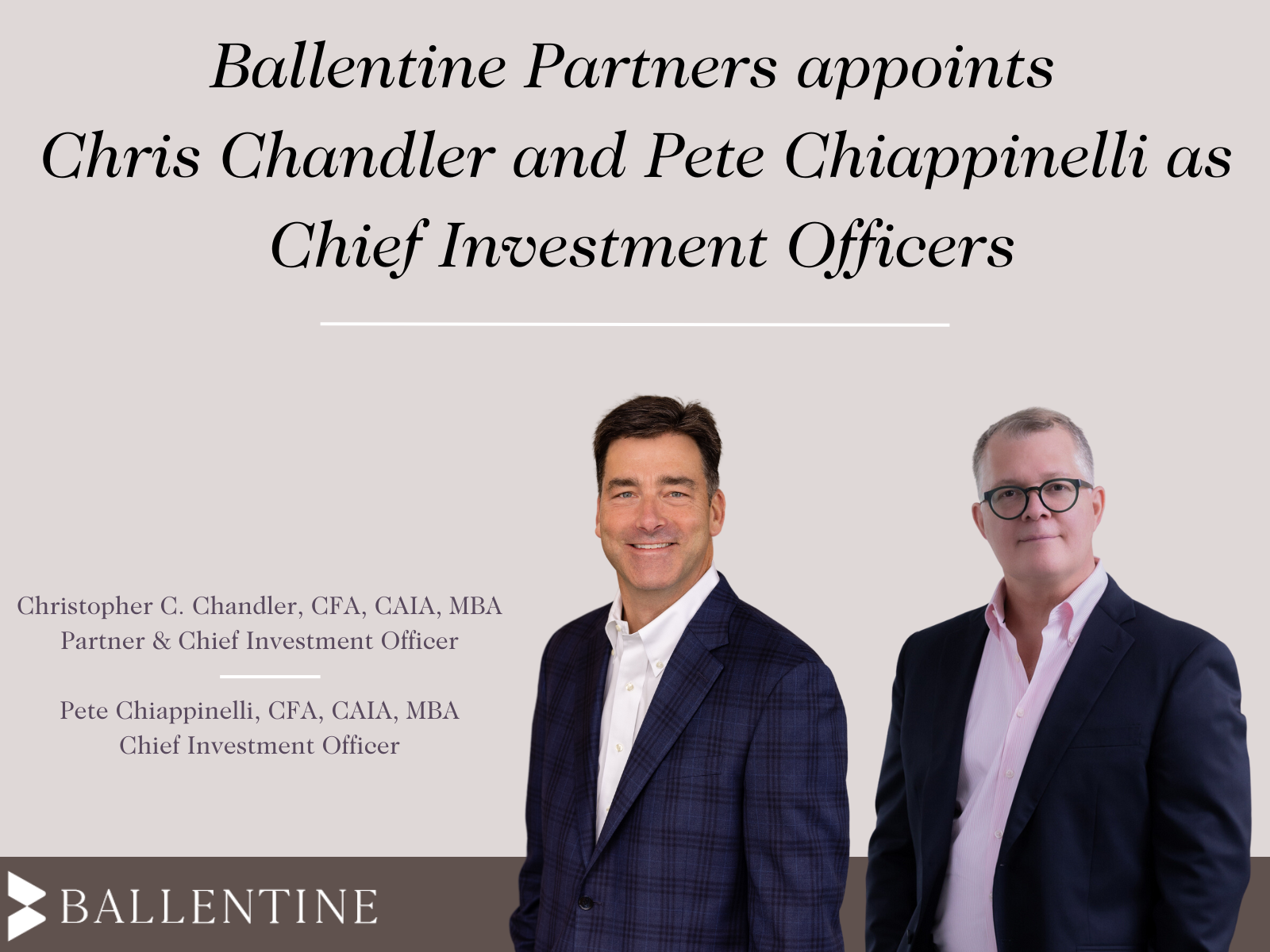 Ballentine Partners Appoints Christopher Chandler and Peter ...